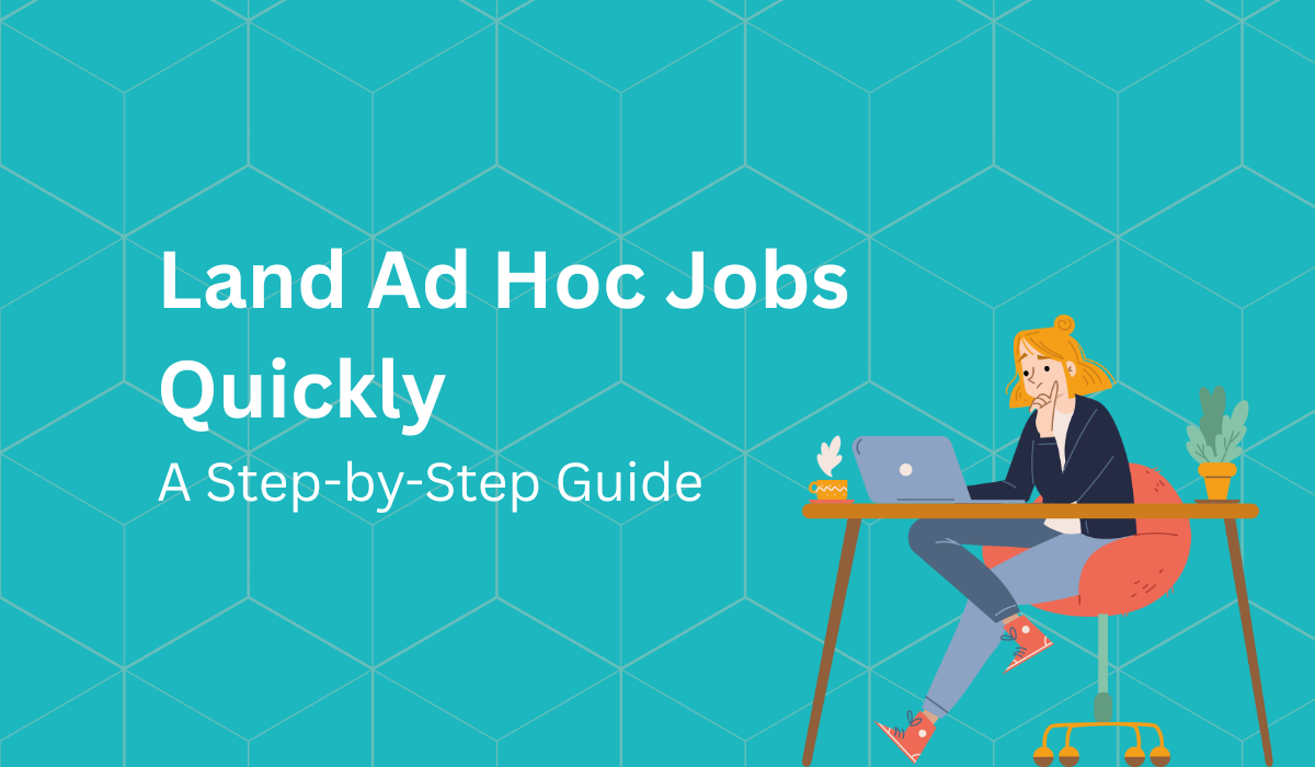 How to Land Ad Hoc Jobs Quickly: A Step-by-Step Guide